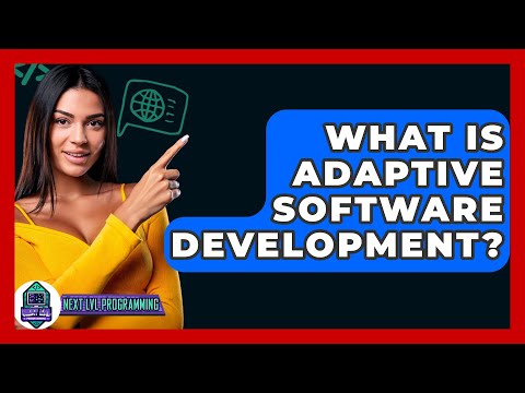 What Is Adaptive Software Development? - Next LVL Programming