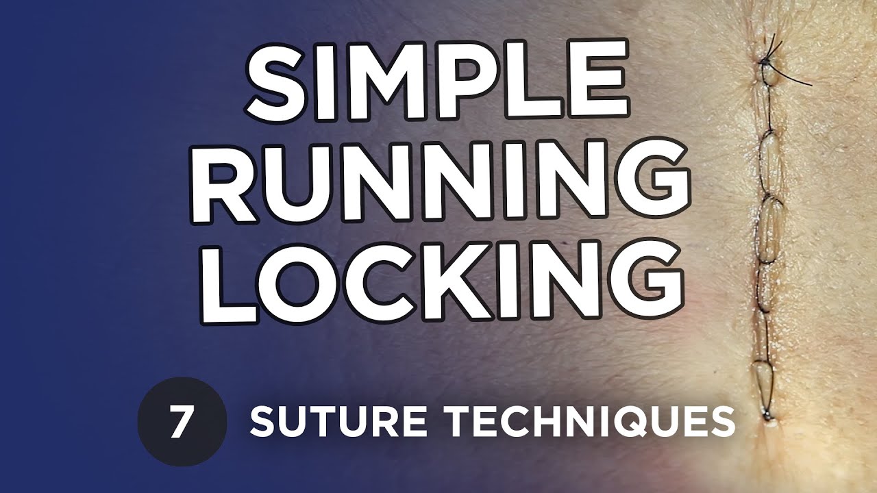 Simple Running Locking Suture - Learn Suture Techniques