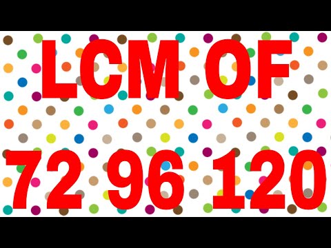 LCM OF 72 96 120