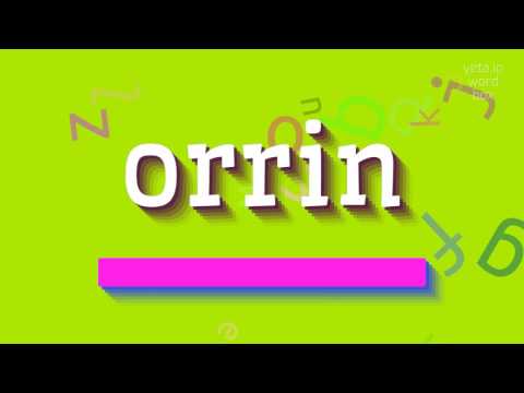How to say "orrin"! (High Quality Voices)