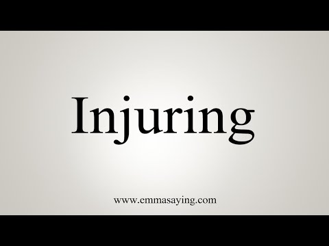 How To Say Injuring