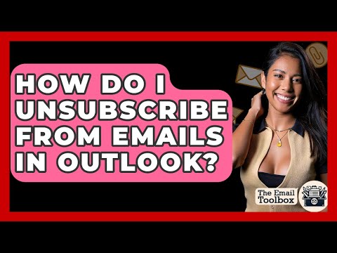 How Do I Unsubscribe From Emails In Outlook? - TheEmailToolbox.com