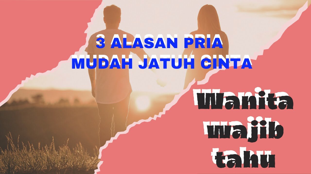 Bikin Penasaran ‼️3 Alasan Pria Mudah Jatuh Cinta⁉️Wanita Wajib Tahu