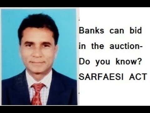 sarafesi act,bank,participate,auction,bid,auction process,asrfaesi act example,sarfaesi pdf,news