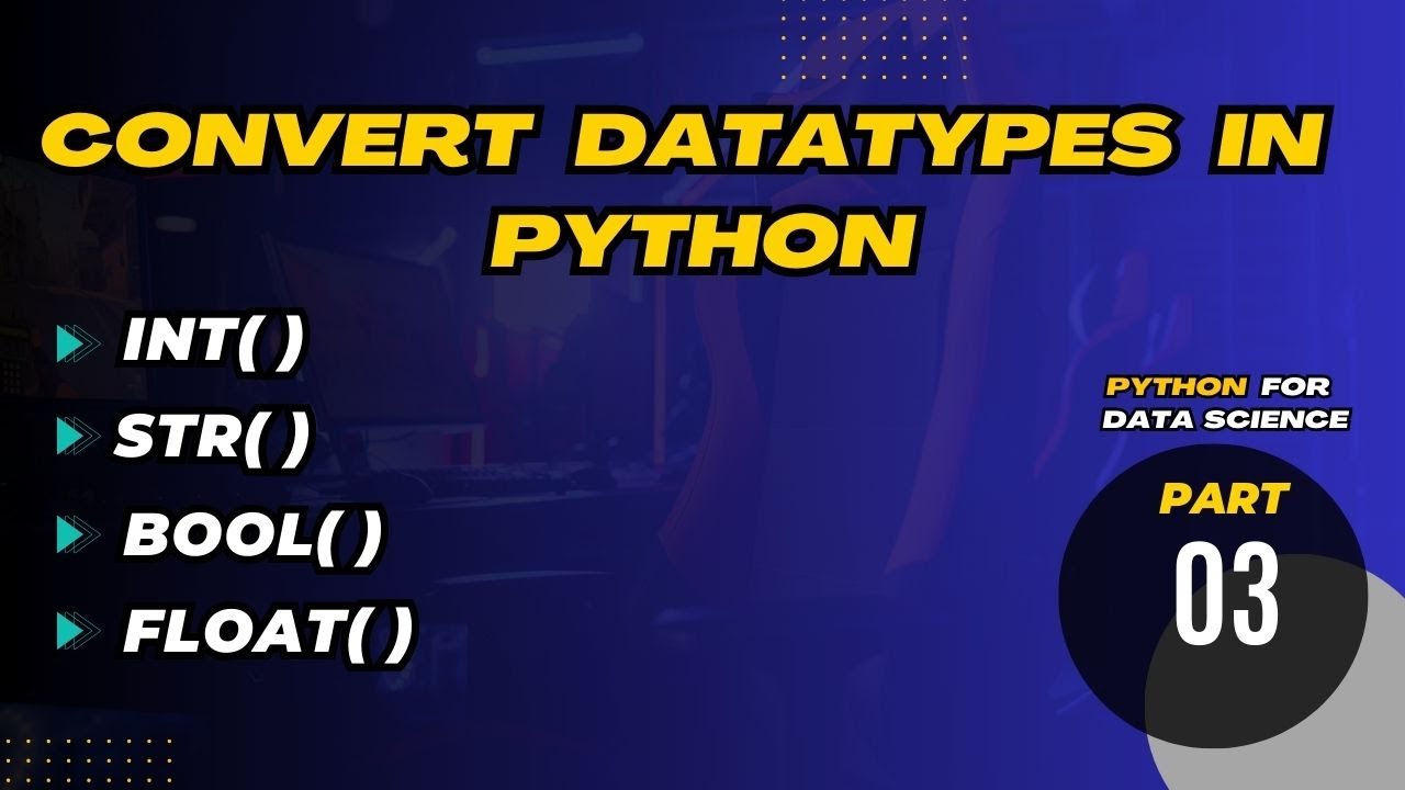 How To Convert Datatypes In Python | Int( ), Float( ), Bool( ), Str( ) | Python For DataScience
