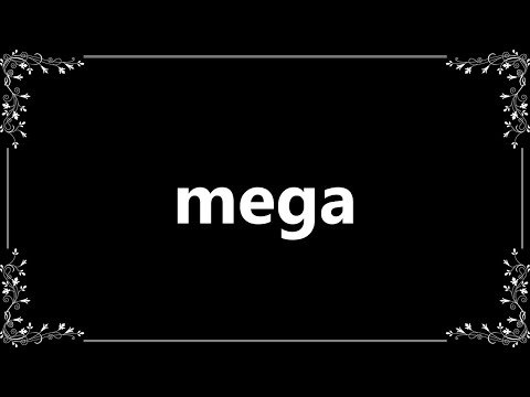Mega - Meaning and How To Pronounce