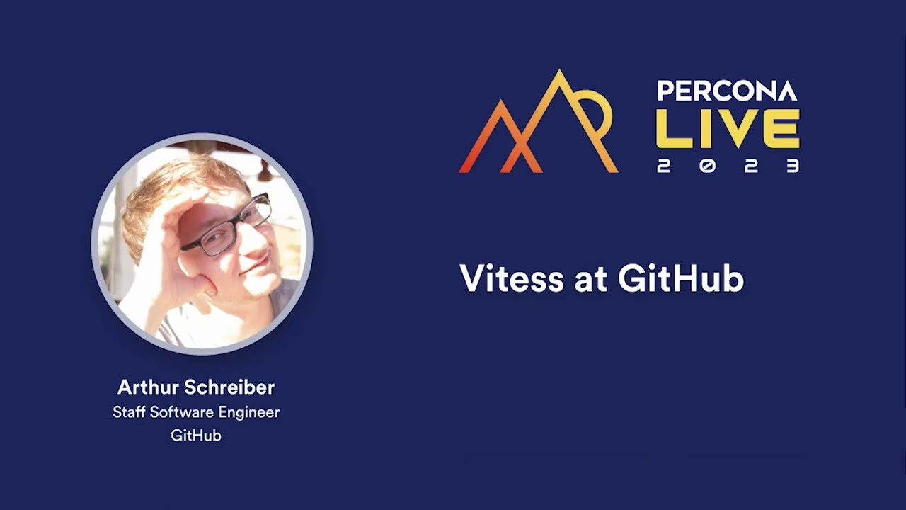 Vitess at GitHub  — Arthur Schreiber, GitHub