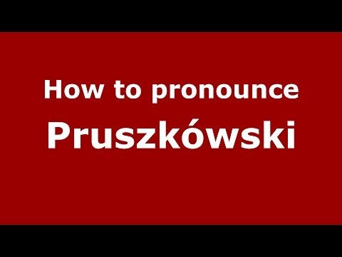 How to pronounce Pruszkówski (Polish/Poland) - PronounceNames.com
