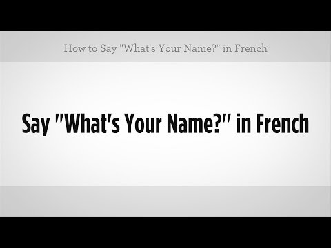 How to Say "What's Your Name" in French | French Lessons