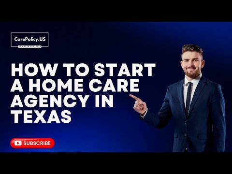 How To Start a Homecare Agency in Texas
