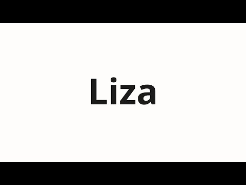 How to pronounce Liza