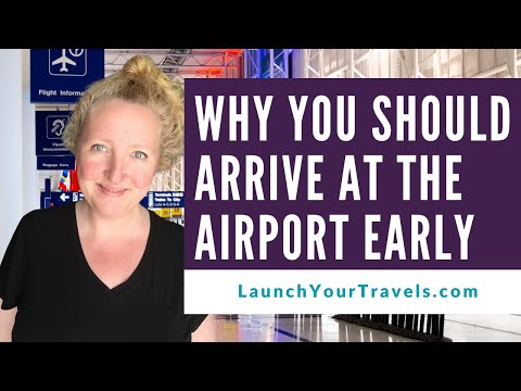 Why you should arrive at the airport early