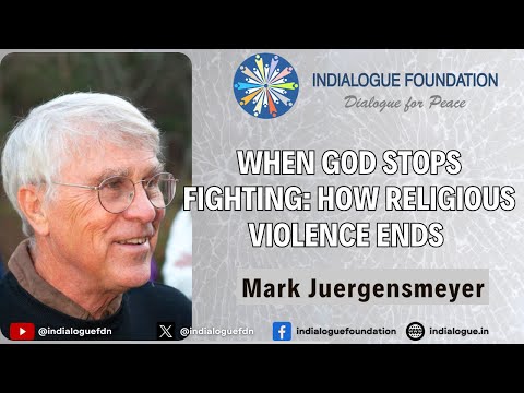 When God Stops Fighting: How Religious Violence Ends | Mark Juergensmeyer | Dialogue Studies