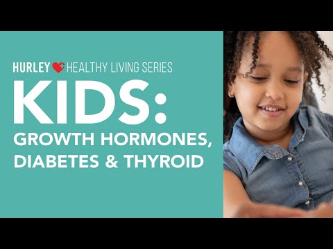 Healthy Living Event: Kids: Growth Hormones, Diabetes & Thyroid (July 2022)