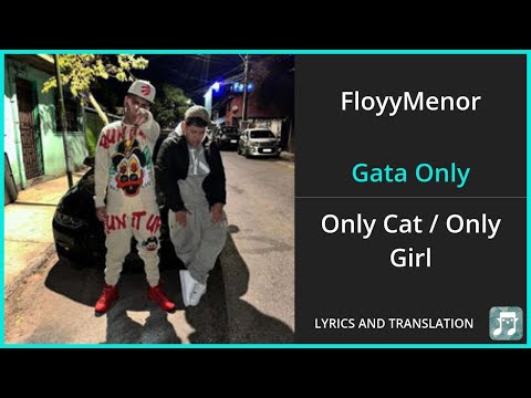 FloyyMenor - Gata Only Lyrics English Translation - ft Cris Mj - Spanish and English Dual Lyrics