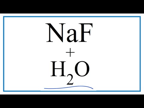 How to Write the for NaF + H2O    (Sodium fluoride + Water)
