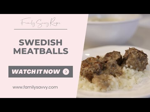 My Mom's Swedish Meatballs | Family Savvy