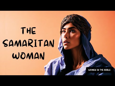 The Samaritan Woman: A Life Transformed by Encounter | Women In The Bible | EP - 8