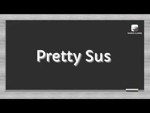 pretty sus Meaning | Word pronounce | English Speaking Practice | English | WordsClasses