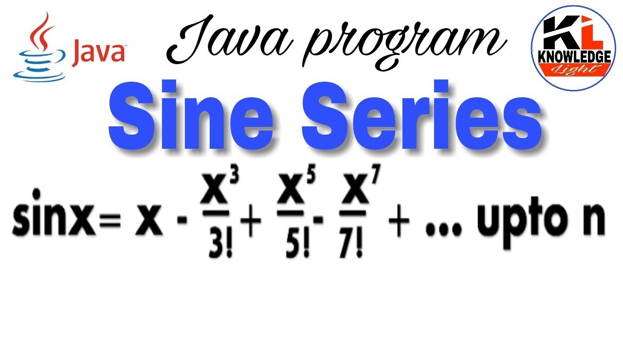 sine series program in java | Knowledge Light