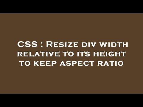 CSS : Resize div width relative to its height to keep aspect ratio