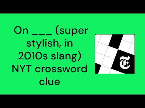 On super stylish, in 2010s slang NYT crossword clue