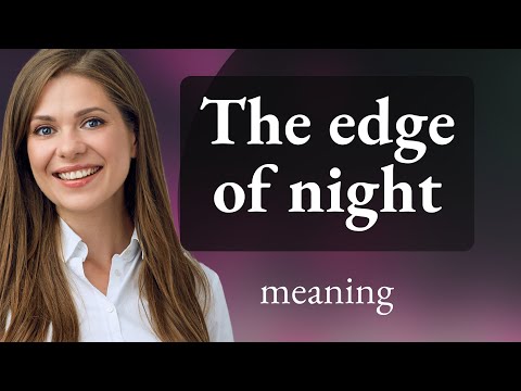 Exploring the Phrase "The Edge of Night": A Journey into Language