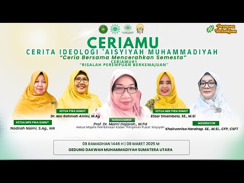 [LIVE] CERIAMU Cerita Ideologi 'Aisyiyah Muhammadiyah #1 Risalah Perempuan Berkemajuan
