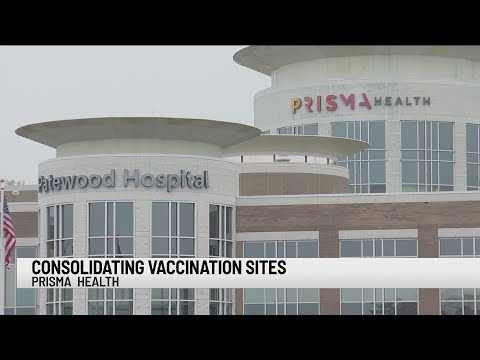 Prisma Health to consolidate COVID-19 vaccination sites starting Monday