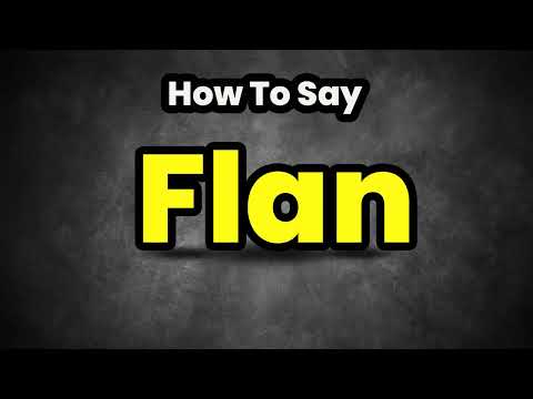 How To Pronounce Flan? (CORRECTLY) Meaning & Pronunciation