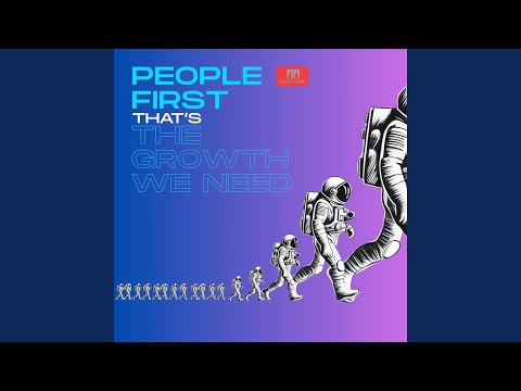 PEOPLE FIRST that`s the grow we need