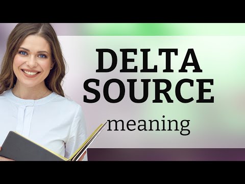 Understanding "Delta Source" in English