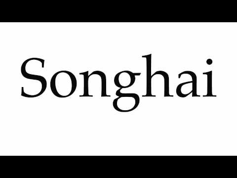 How to Pronounce Songhai