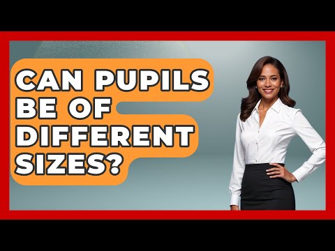 Can Pupils Be of Different Sizes? - Optometry Knowledge Base