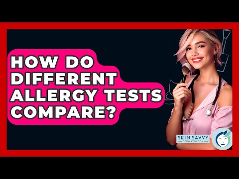 How Do Different Allergy Tests Compare? - Skin Savvy Dermatology