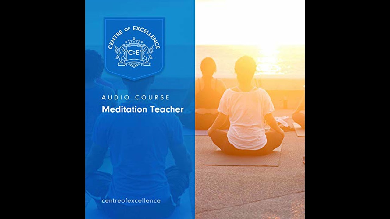 Meditation Teacher Audio Course by Centre of Excellence | Full Audiobook