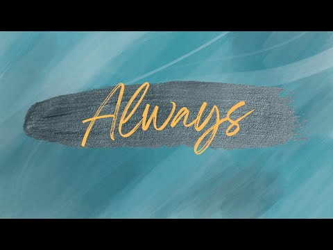 Philippians 2:1-5 - Always Lesson 5 - Justin Smith