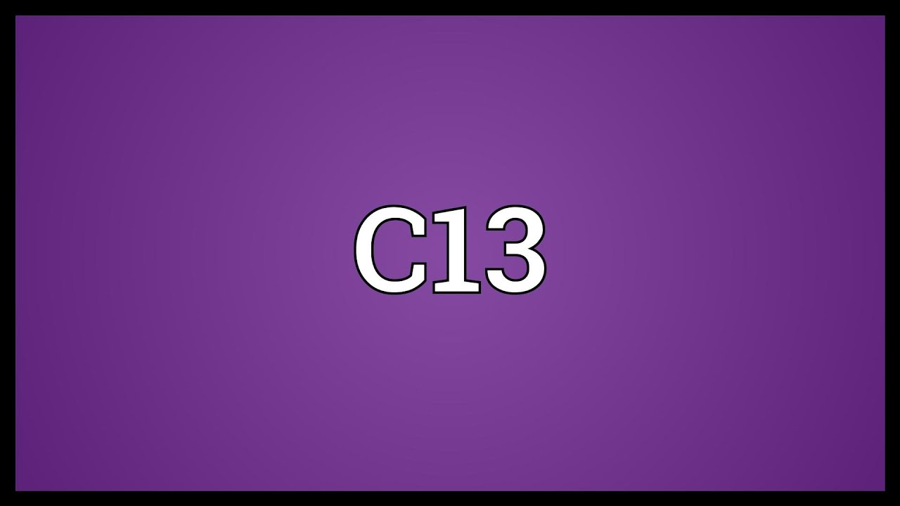 C13 Meaning