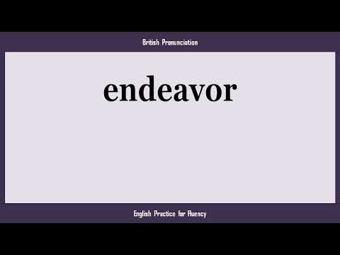 endeavor, How to Say or Pronounce ENDEAVOR in American, British, Australian English