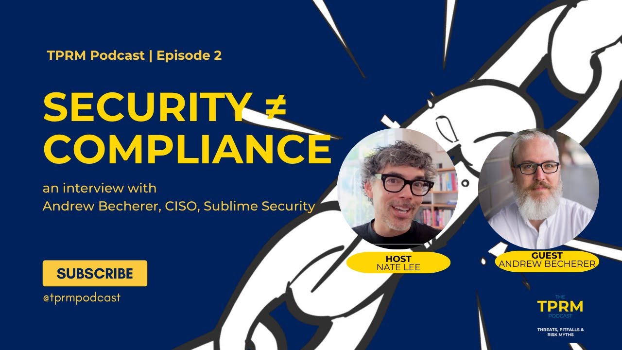 Security vs. Compliance: What Actually Matters | Andrew Becherer | TPRM Podcast