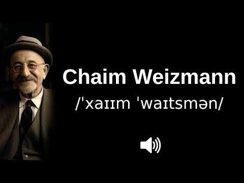 🇮🇱 How to pronounce Chaim Weizmann (in Yiddish!) (CORRECTLY!)