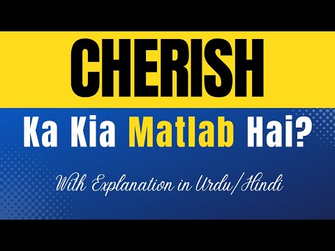 Cherish Meaning in Urdu |'Cherish Ka Kia Matlab Hota Hai'| Urdu/Hindi Explanation Included