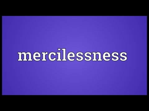 Mercilessness Meaning