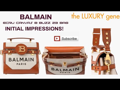 Balmain B Buzz 23 Bag - Initial Impressions (CANVAS IS NOT COATED)!