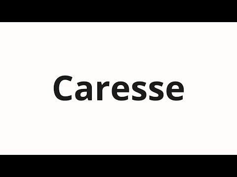 How to pronounce Caresse