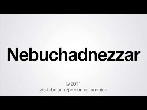 How to Pronounce Nebuchadnezzar