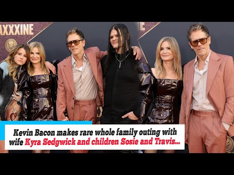 News: Kevin Bacon makes rare whole family outing with wife Kyra Sedgwick and children Sosie and...