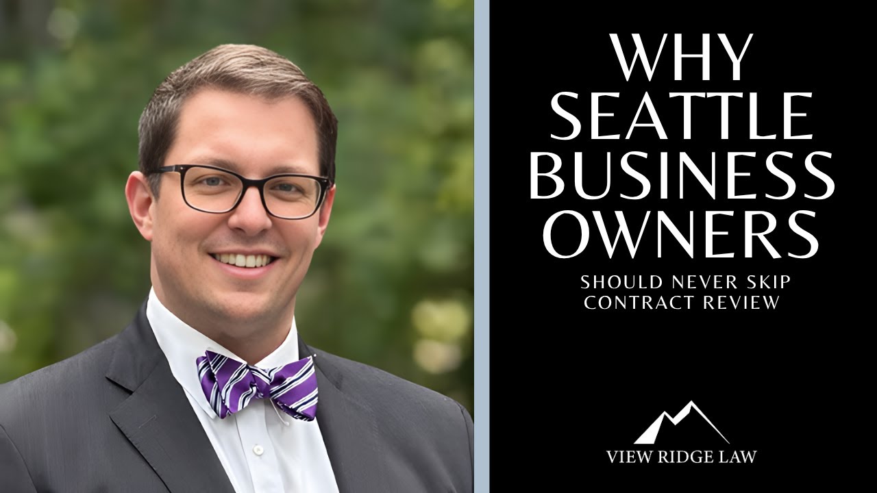 Why Seattle Business Owners Should Never Skip Contract Review