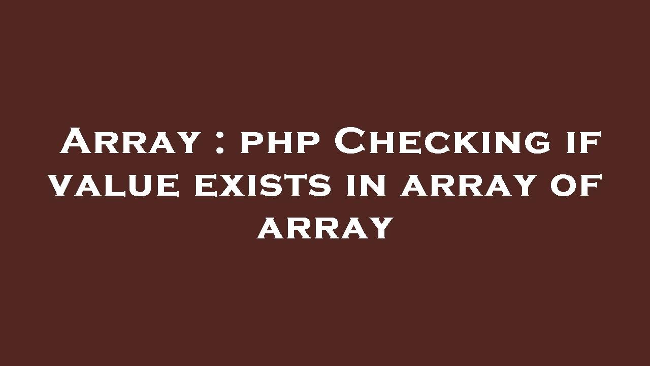 Array : php Checking if value exists in array of array