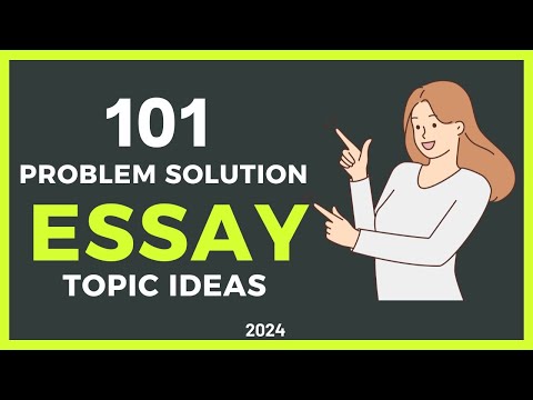 101 PROBLEM SOLUTION ESSAY TOPIC IDEAS | Essay Writing